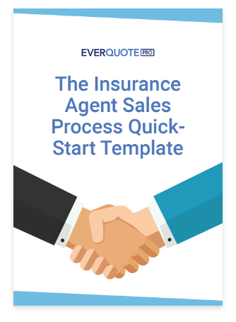 The Insurance Agent Sales Process Quick-Start Template | EverQuote